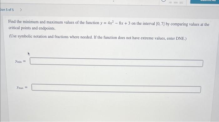 Solved Find the minimum and maximum values of the function | Chegg.com
