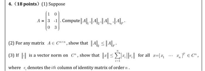 Solved A=⎝⎛1300−13⎠⎞. Compute ∥A∥1,∥A∥2,∥A∥∞,∥A∥F. (2) For | Chegg.com