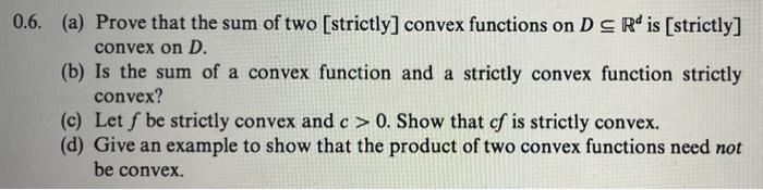 Solved 0.6. (a) Prove that the sum of two (strictly] convex | Chegg.com