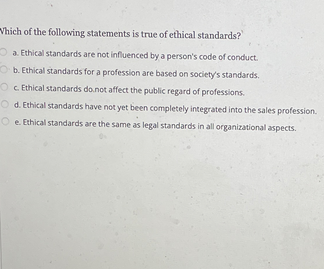 Solved Which of the following statements is true of ethical | Chegg.com