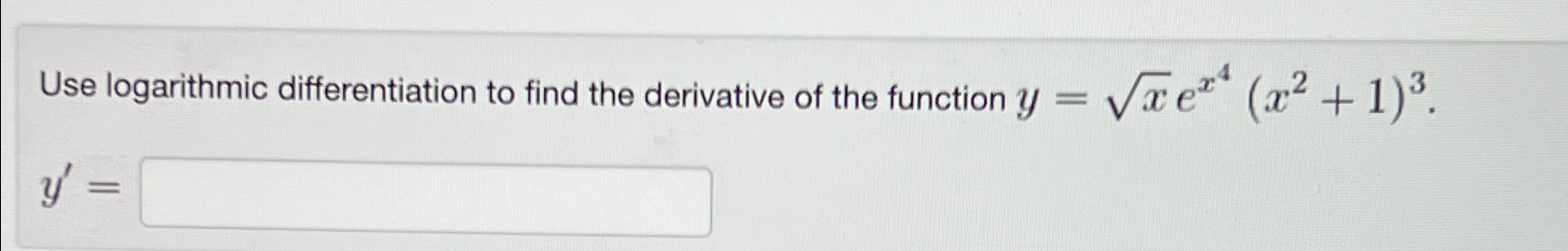Solved Use logarithmic differentiation to find the | Chegg.com
