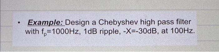 Solved Example: Design a Chebyshev high pass filter with | Chegg.com