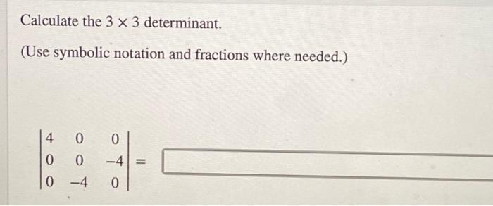 Solved Calculate the 3 x 3 determinant. (Use symbolic | Chegg.com
