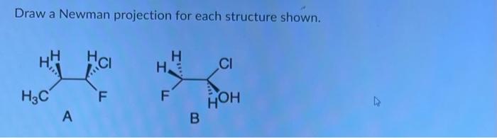 Solved Draw a Newman projection for each structure shown. | Chegg.com