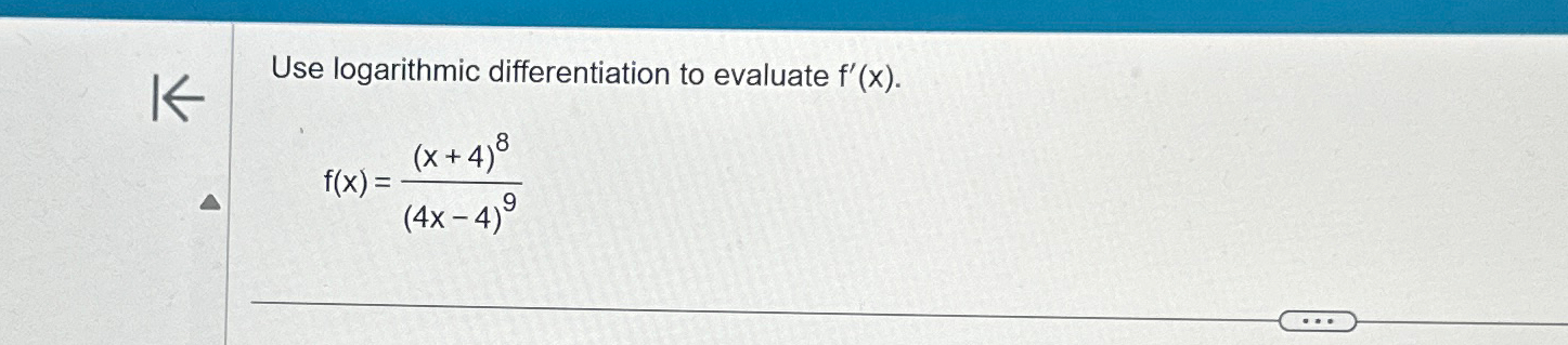 Solved Use logarithmic differentiation to evaluate | Chegg.com