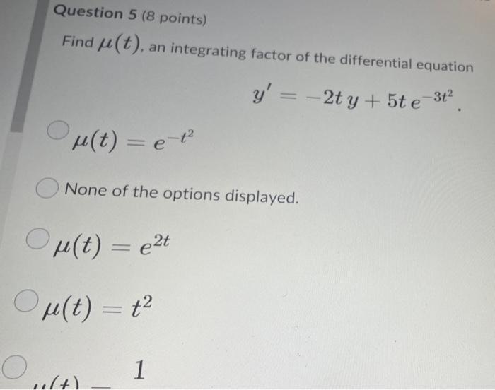 Solved Question 5 (8 points) Find pt), an integrating factor | Chegg.com