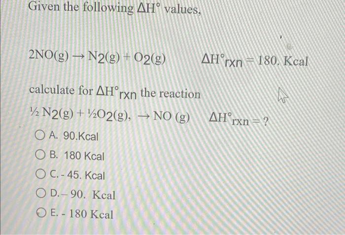 Solved Given the following AH° values, 2NO(g) - N2(g) + | Chegg.com