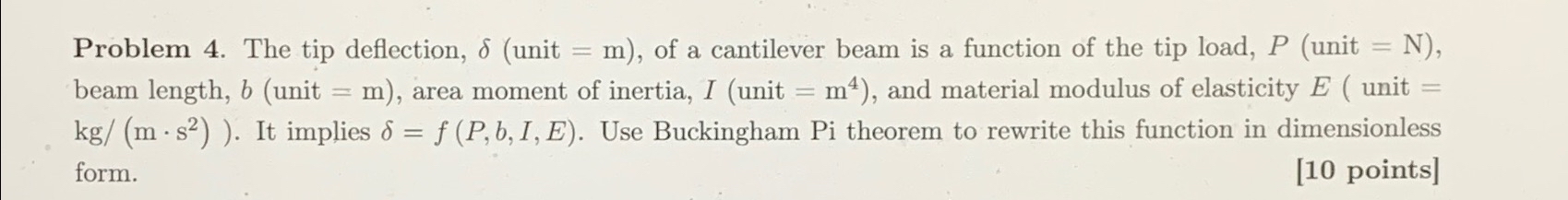 Solved Problem 4. ﻿The tip deflection, unit =m ), ﻿of a | Chegg.com