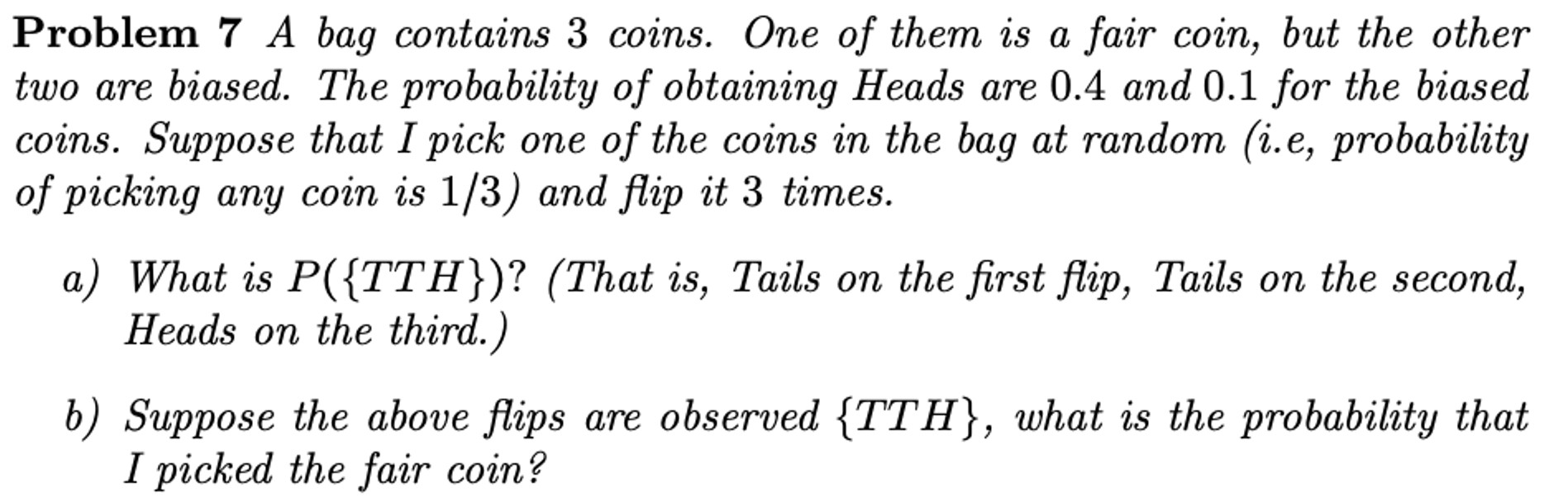 Solved Problem 7 ﻿A bag contains 3 ﻿coins. One of them is a | Chegg.com