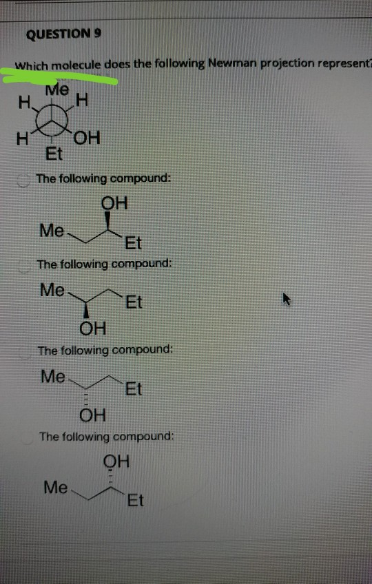 Solved QUESTION 9 Which molecule does the following Newman | Chegg.com