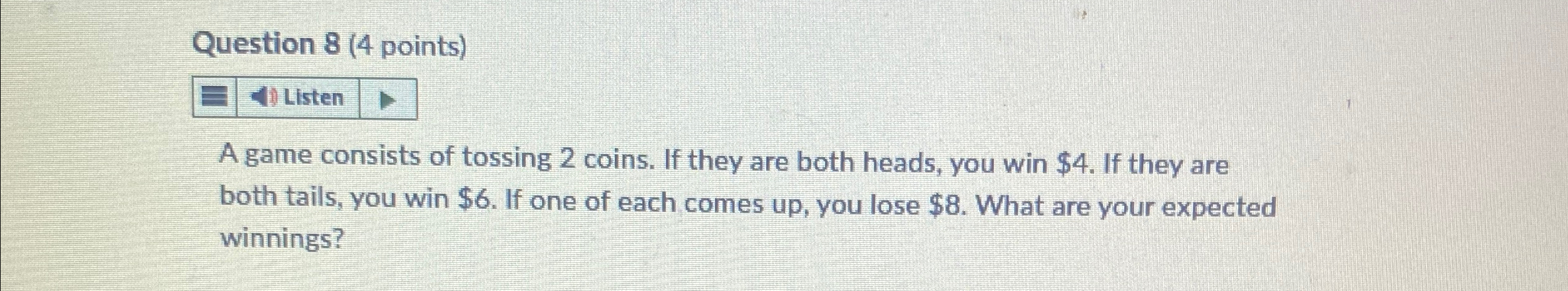 Solved Question 8 (4 ﻿points)ListenA game consists of | Chegg.com