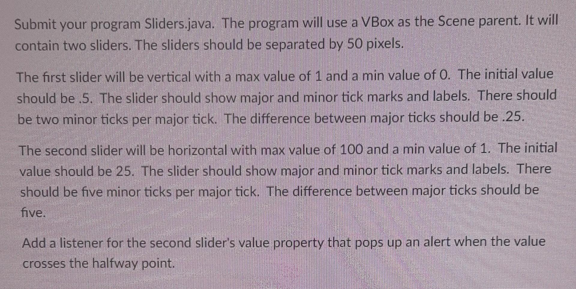 Solved Submit your program Sliders.java. The program will | Chegg.com