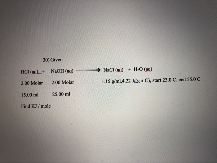 Solved 30) Given HCI (aq) + NaOH(aq) → NaCl (aq) + H2O (aq) | Chegg.com