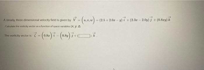 Solved A steady, three-dimensional velocity field is given | Chegg.com
