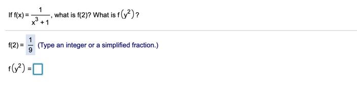 Solved 1 If f(x)= what is f(2)? What is f(y)? X + f(2)= o | Chegg.com