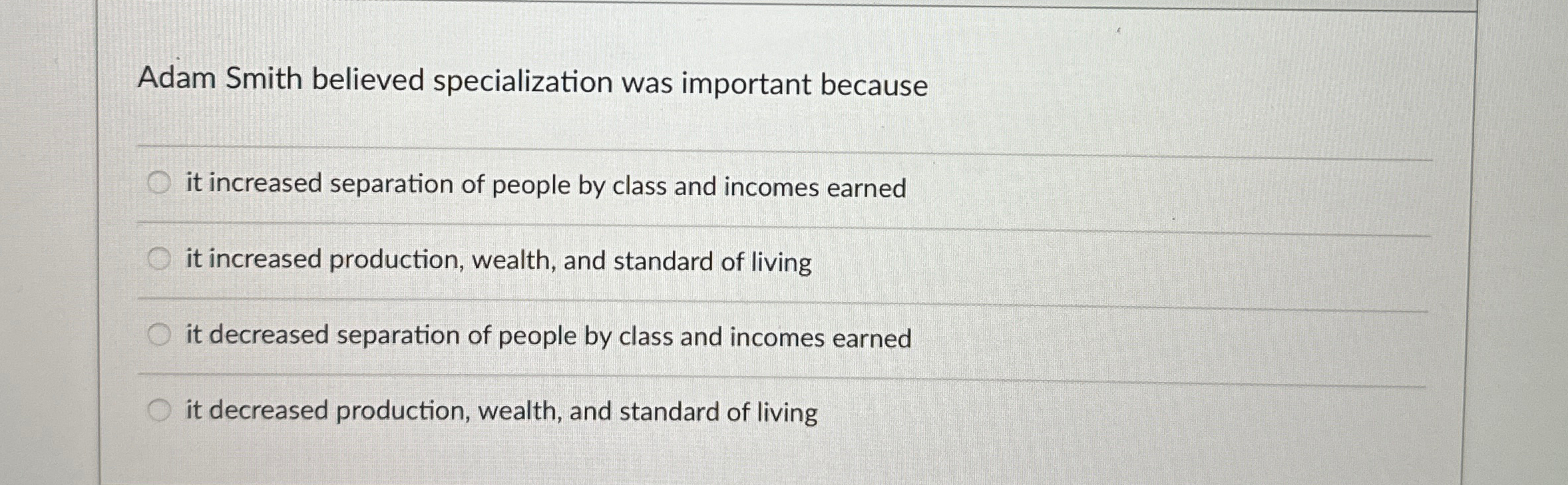 Solved Adam Smith believed specialization was important | Chegg.com