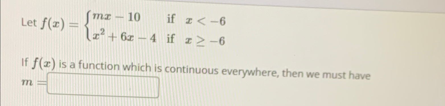 Solved Let f(x)={mx-10 if x