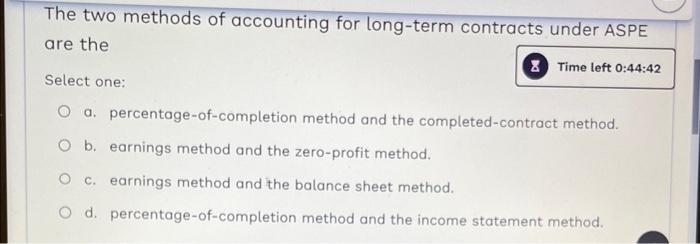 Solved The two methods of accounting for long-term contracts | Chegg.com