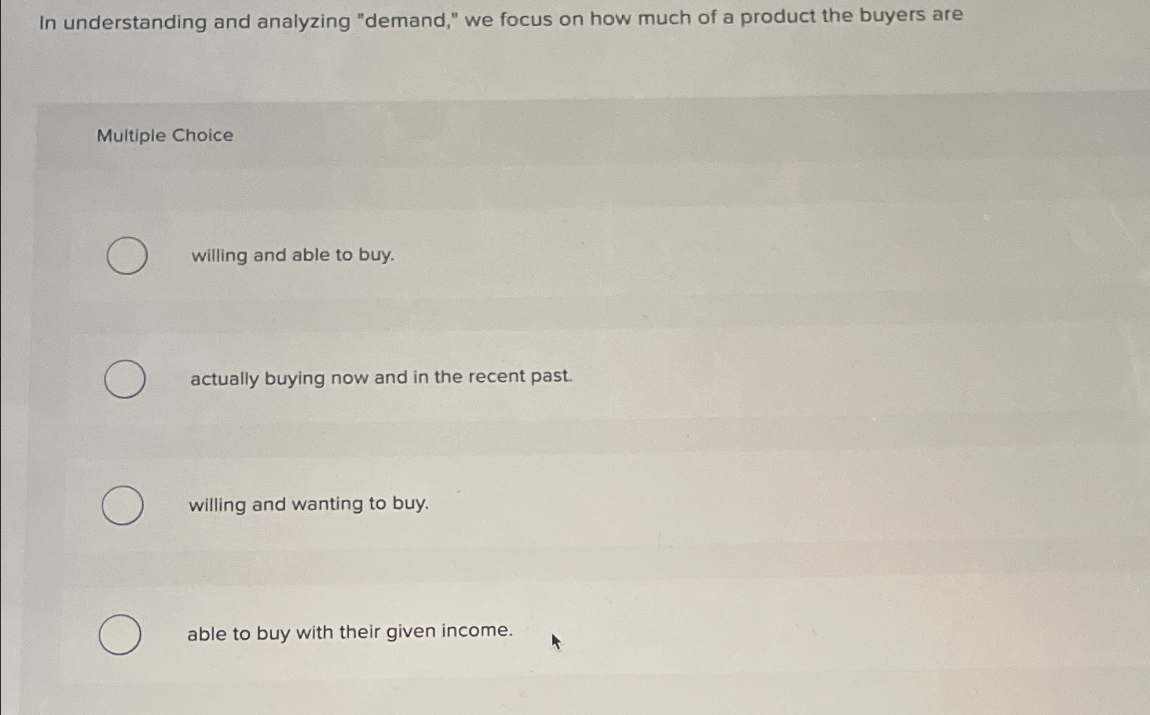 Solved In understanding and analyzing "demand," we focus on | Chegg.com