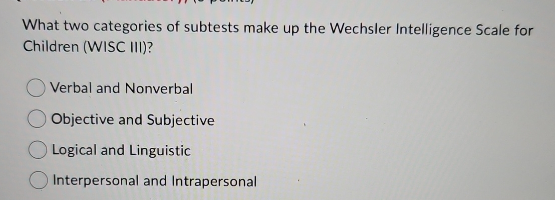 Solved What Two Categories Of Subtests Make Up The Wechsler