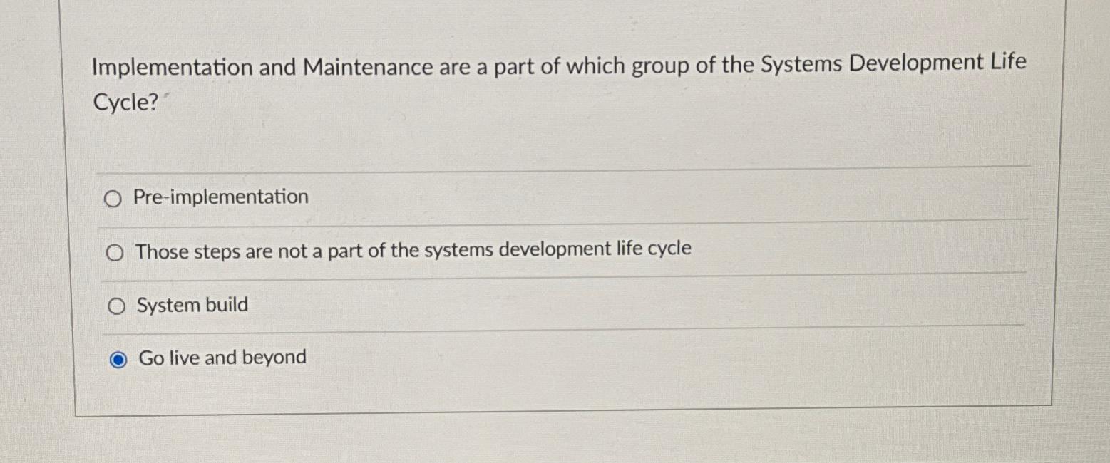 Solved Implementation and Maintenance are a part of which | Chegg.com