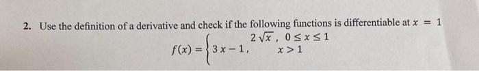 Solved 2. Use the definition of a derivative and check if | Chegg.com