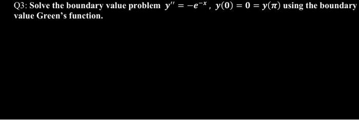 Solved Q3: Solve the boundary value problem | Chegg.com