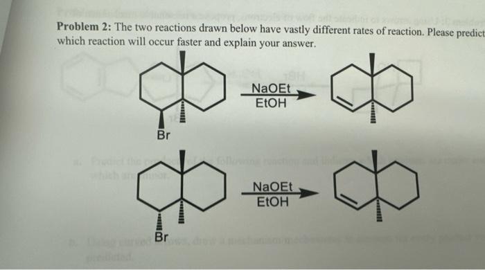 Solved Problem 2: The two reactions drawn below have vastly | Chegg.com