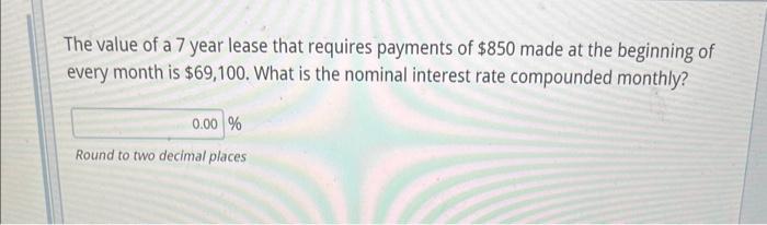 Solved The value of a 7 year lease that requires payments of | Chegg.com