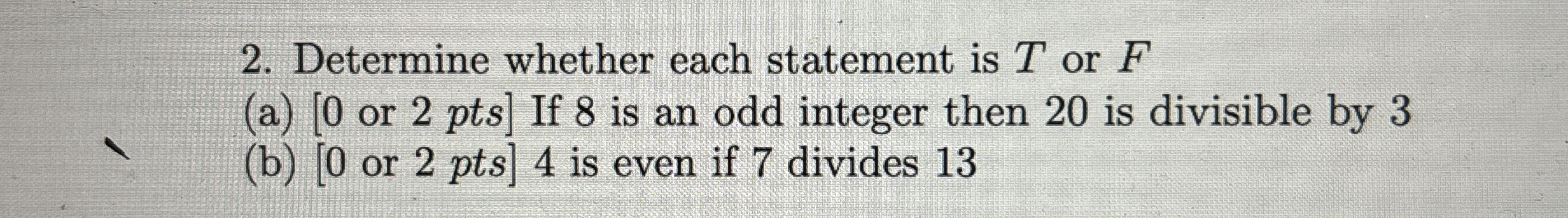 Solved Determine whether each statement is T ﻿or F(a) ﻿If 8 | Chegg.com