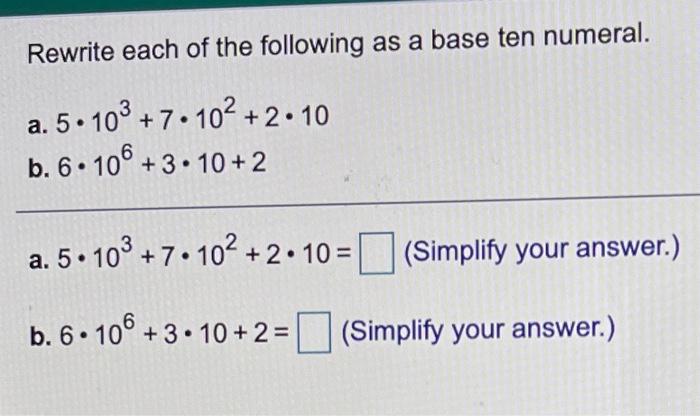Solved Rewrite each of the following as a base ten numeral. | Chegg.com