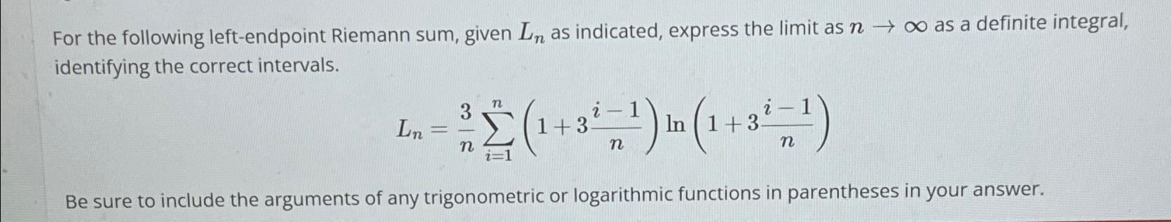 Solved For the following left-endpoint Riemann sum, given Ln | Chegg.com