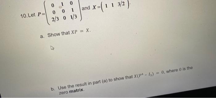 Solved 0 01 001 and X = 11 3/2 x=(1 2/3 0 1/3 a. Show that | Chegg.com