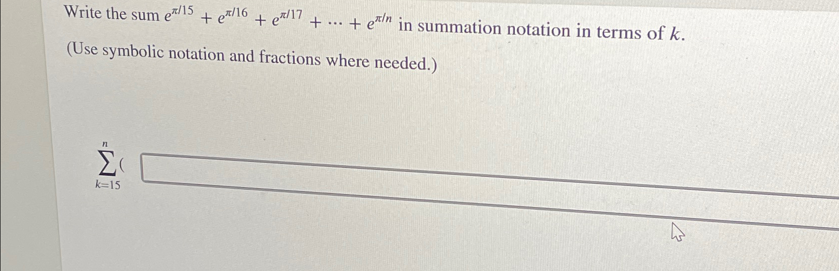 Solved Write The Sum Eπ15eπ16eπ17cdotseπn ﻿in Summation 4258