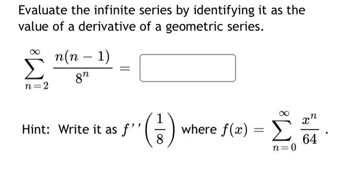 Solved Evaluate the infinite series by identifying it as the | Chegg.com