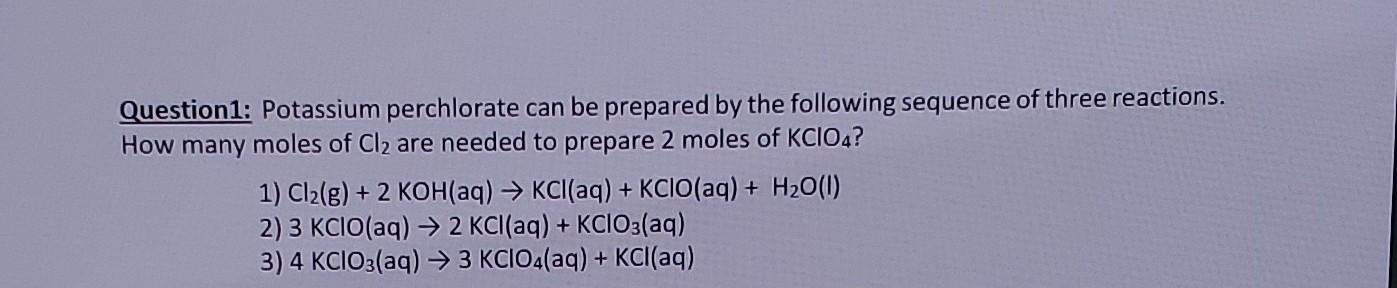 Solved Question1: Potassium perchlorate can be prepared by | Chegg.com