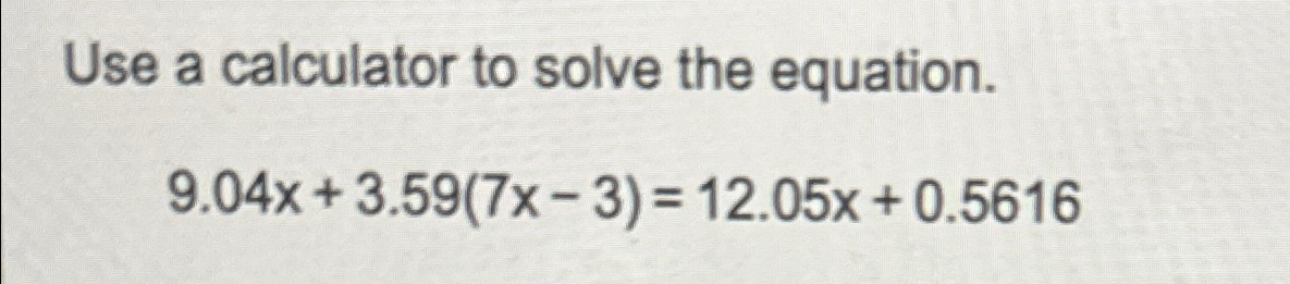 Solved Use a calculator to solve the | Chegg.com
