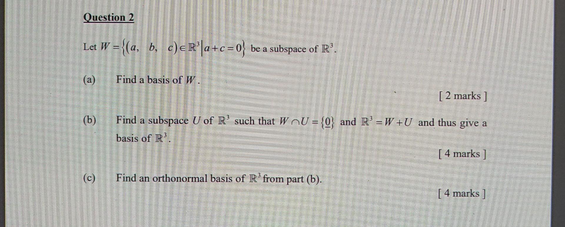 Solved Let W={(a,b,c)∈R3∣a+c=0} be a subspace of R3 (a) Find | Chegg.com