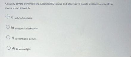 Solved A usually severe condition characterized by fatigue | Chegg.com
