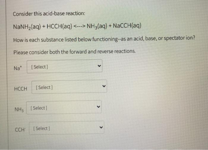 Solved Consider this acid-base reaction: NaNH2(aq) + | Chegg.com