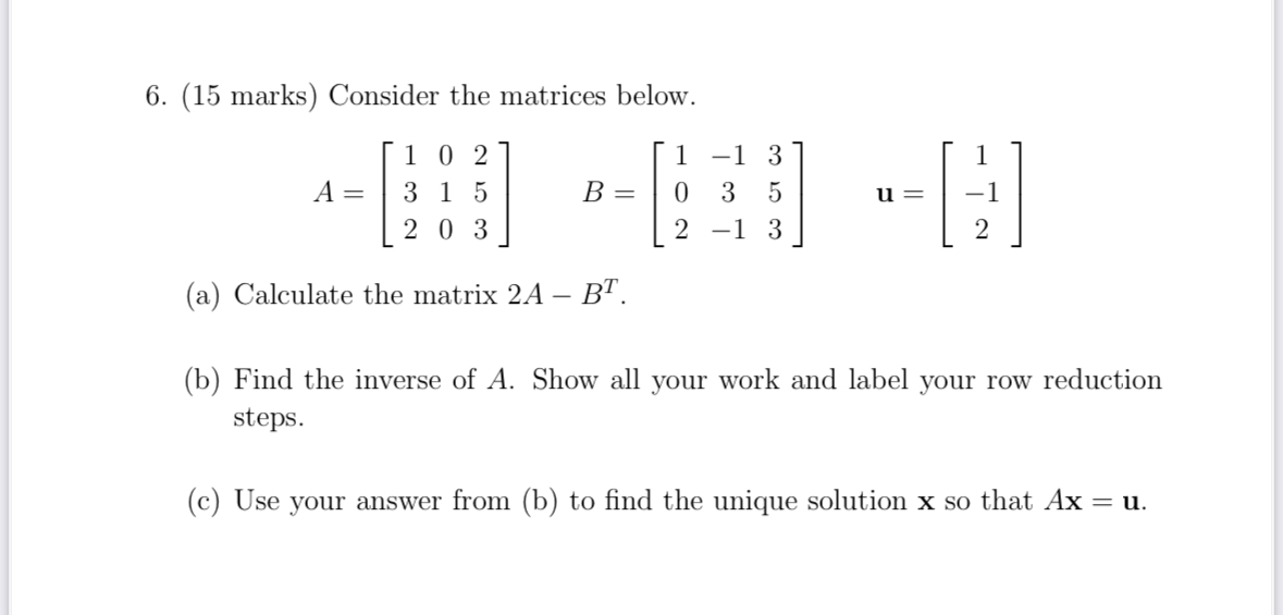 Solved (15 ﻿marks) ﻿Consider the matrices | Chegg.com