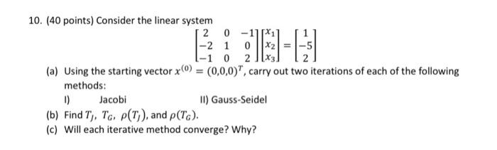 Solved 10. ( 40 points) Consider the linear system | Chegg.com