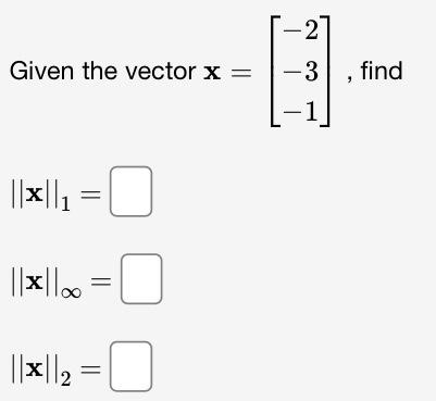 Solved Given the vector x = ||*||₁= ||*||00: X 0 = ||*||₂ = | Chegg.com