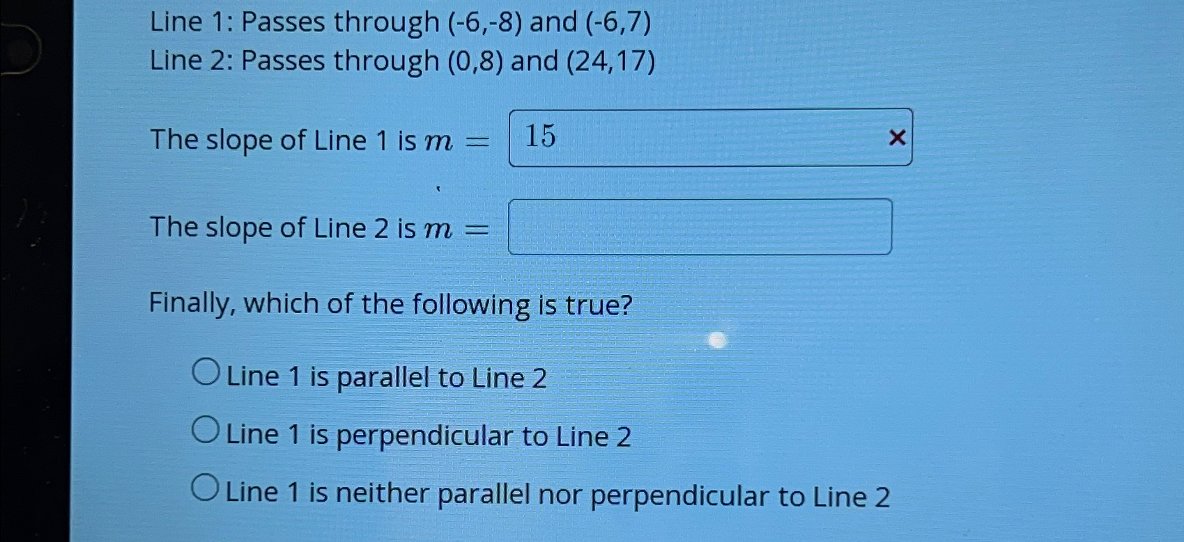 Solved Line 1: Passes through (-6,-8) ﻿and (-6,7)Line 2: | Chegg.com