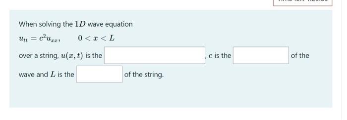 Solved When solving the 1D wave equation Utt = c²Ugry 0