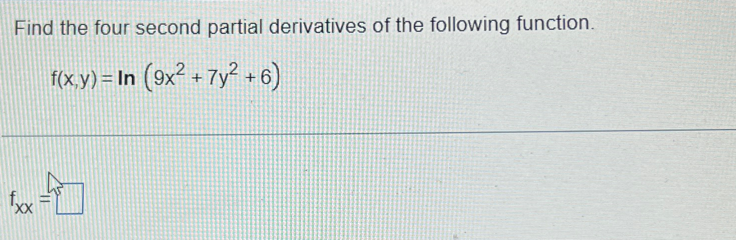 Solved Find the four second partial derivatives of the | Chegg.com