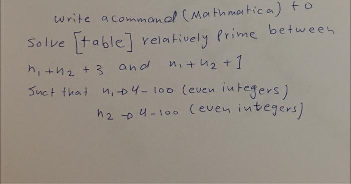 Solved write a command (Mathmatica) to Solve [table] | Chegg.com