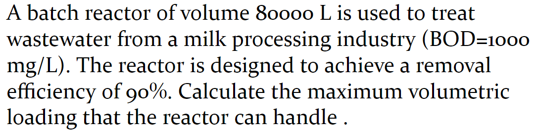 Solved A batch reactor of volume 8 ﻿oooo L ﻿is used to | Chegg.com