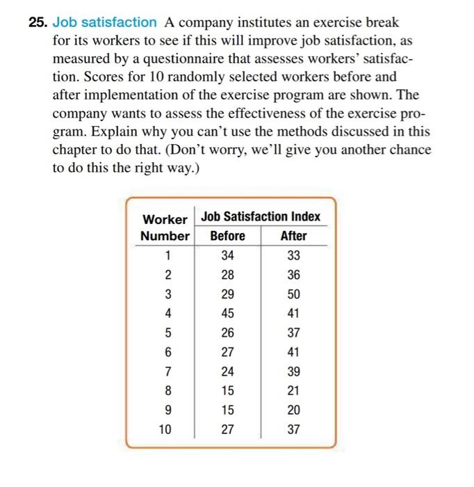Solved 25. Job satisfaction A company institutes an exercise | Chegg.com