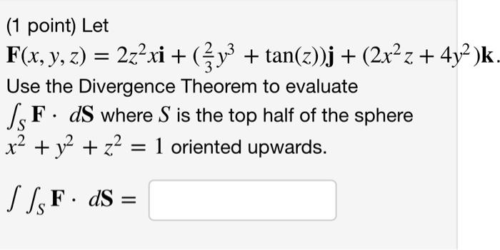 Solved 1 Point Let F X Y Z 2z2 Xi Y2 Tan Z J